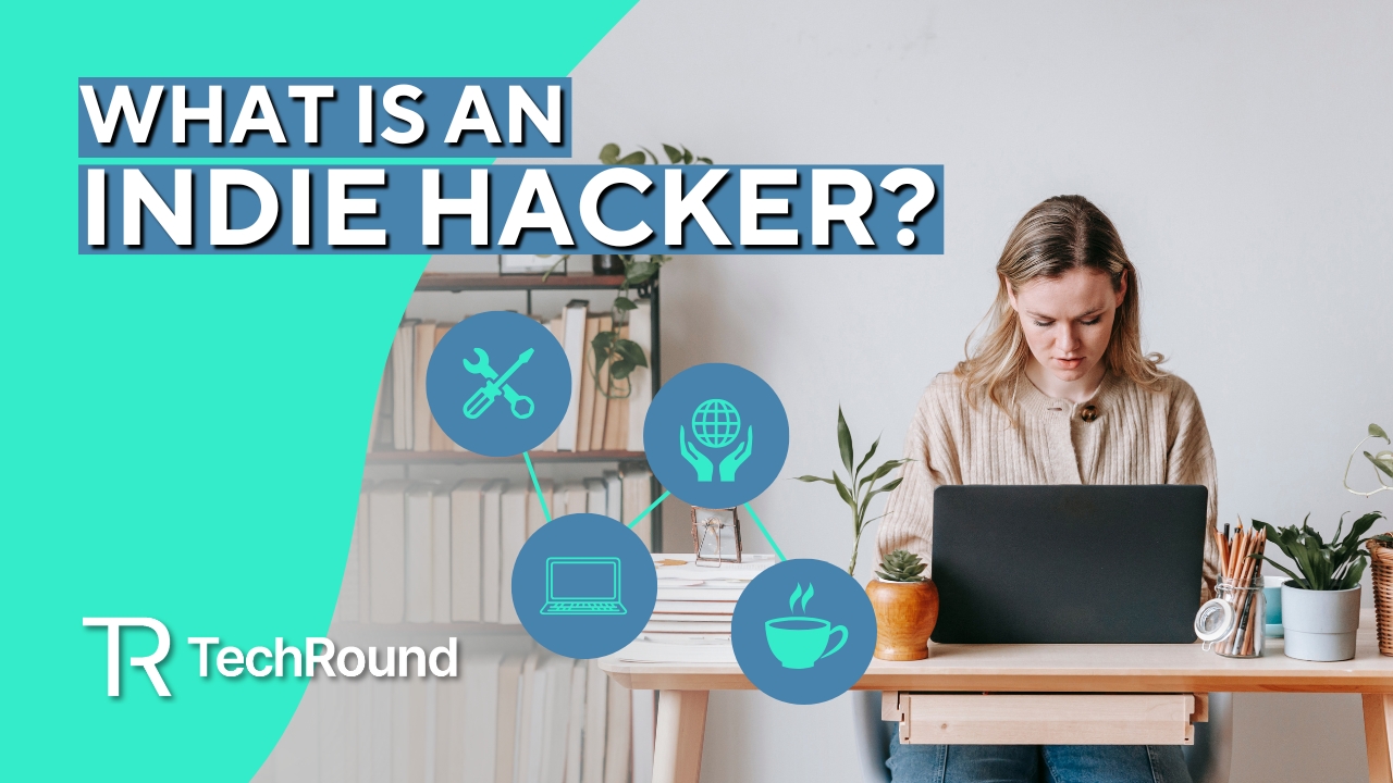 What Is An Indie Hacker Techround