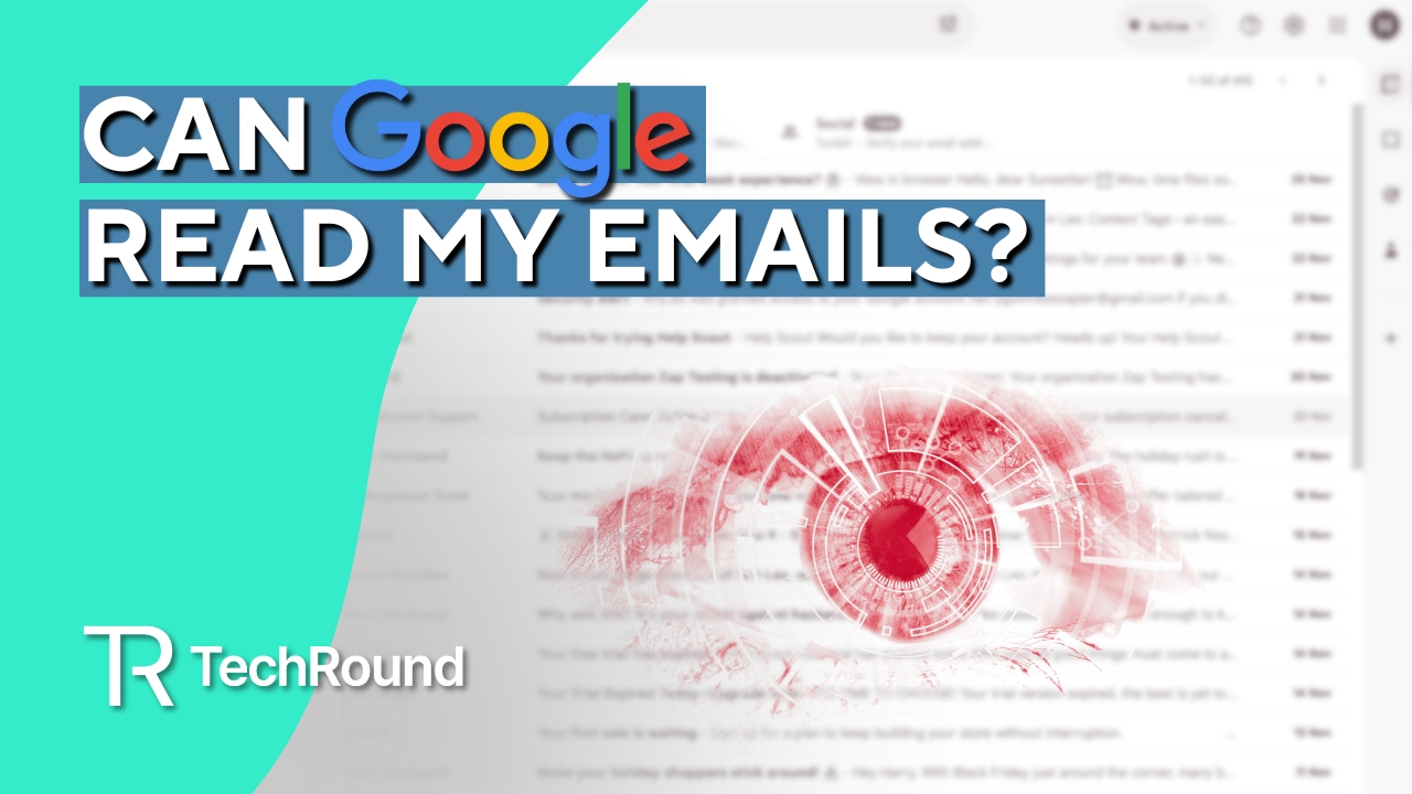 Can Google Read My Emails? - TechRound