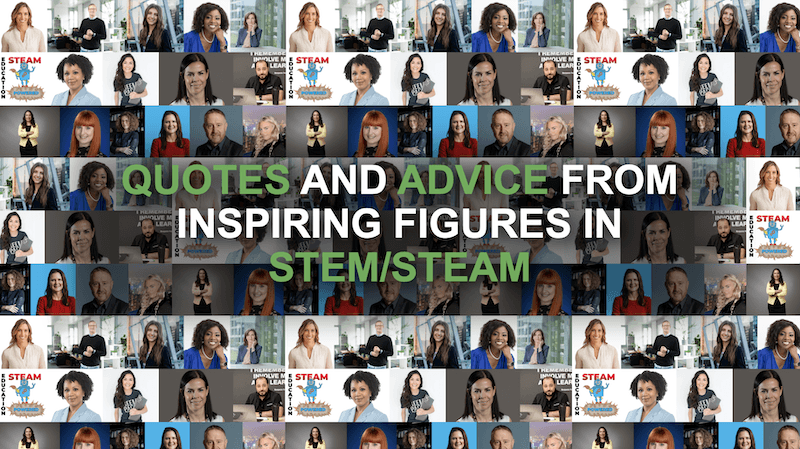 Quotes and Advice From Inspiring Figures in STEM/STEAM - TechRound